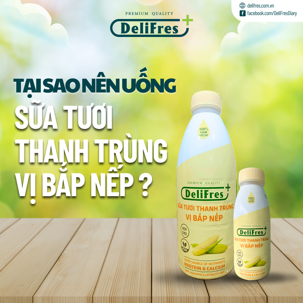 TẠI SAO NÊN UỐNG SỮA TƯƠI THANH TRÙNG VỊ BẮP NẾP? DeliFres+
